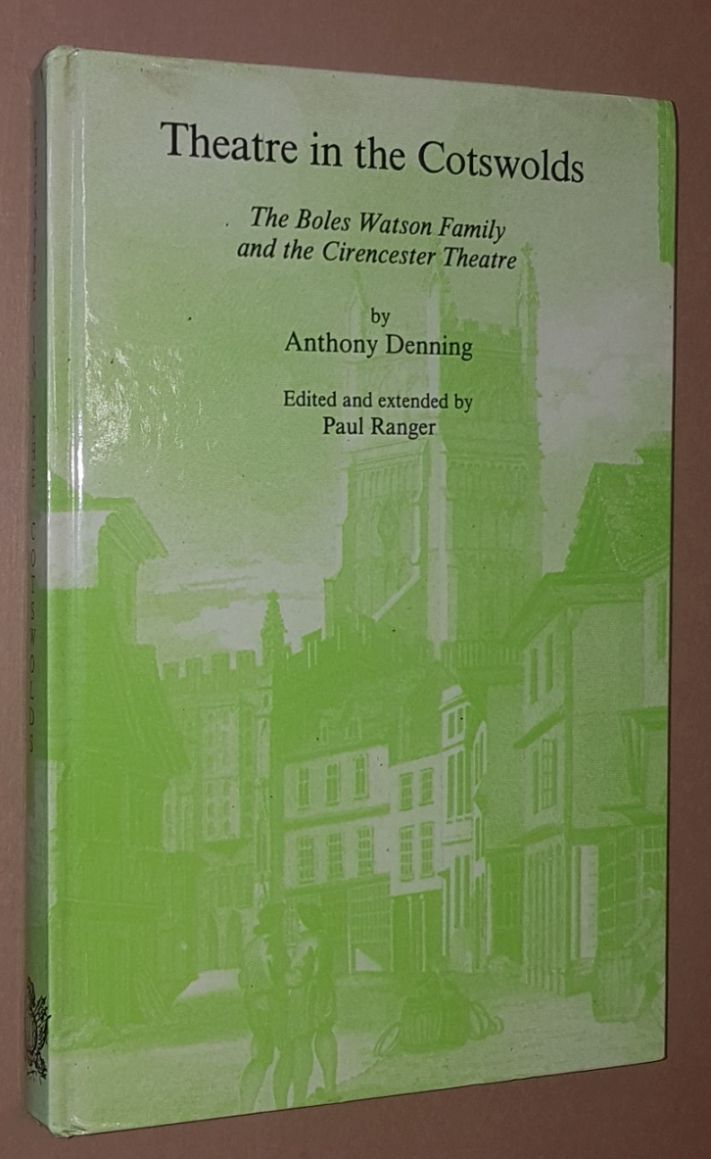 Theatre in the Cotswolds: the Boles Watson Family and the Cirencester ...