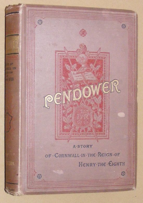 Pendower : a story of Cornwall in the time of Henry the Eighth