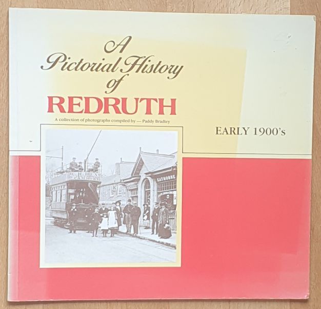 A Pictorial History of Redruth, early 1900's : a collection of ...